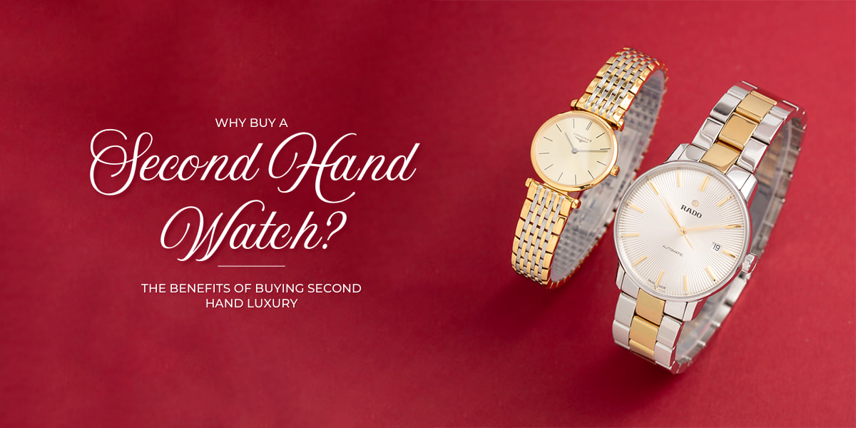 5 Reasons to Buy a Second-Hand Watch - thbaker.co.uk